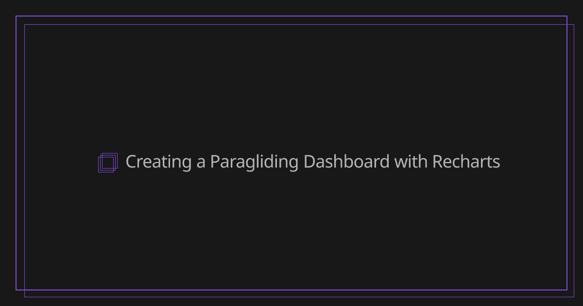 Creating a Paragliding Dashboard with Recharts | Colum Kelly